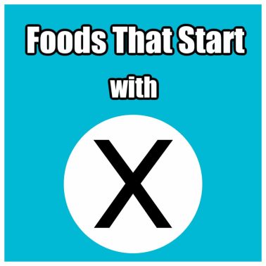 26 Foods That Start With X - Food Lovin Family